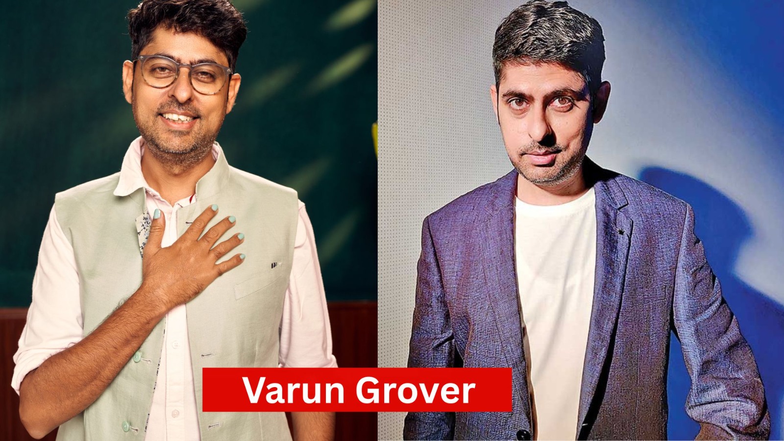 Varun Grover Biography: 5 Incredible Roles