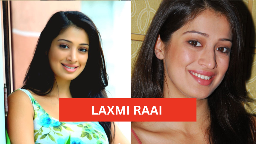 Laxmi Rai Biography South Indian Stardom to Bollywood 2025