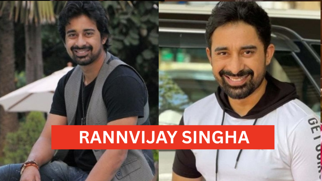 Rannvijay Singha Age,Height, Wife,Biography, Net Worth 2025