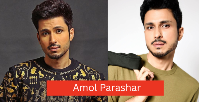 Amol Parashar Age, Height, Girlfriend, Web Series 2025