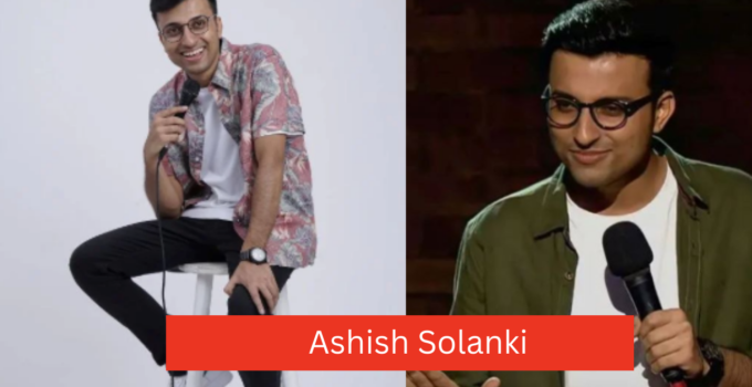 Ashish Solanki Age, Biography, Comedy, Wife, Family 2025