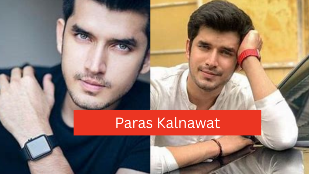Paras Kalnawat Age, Height, Biography, Girlfriend 2025