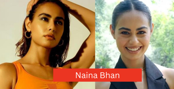 Naina Bhan Age, Boyfriend, Biography, Family, Net Worth 2025