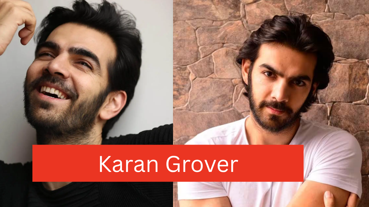 Karan Grover Age, Height, Biograhy, Wife, Shows,2025