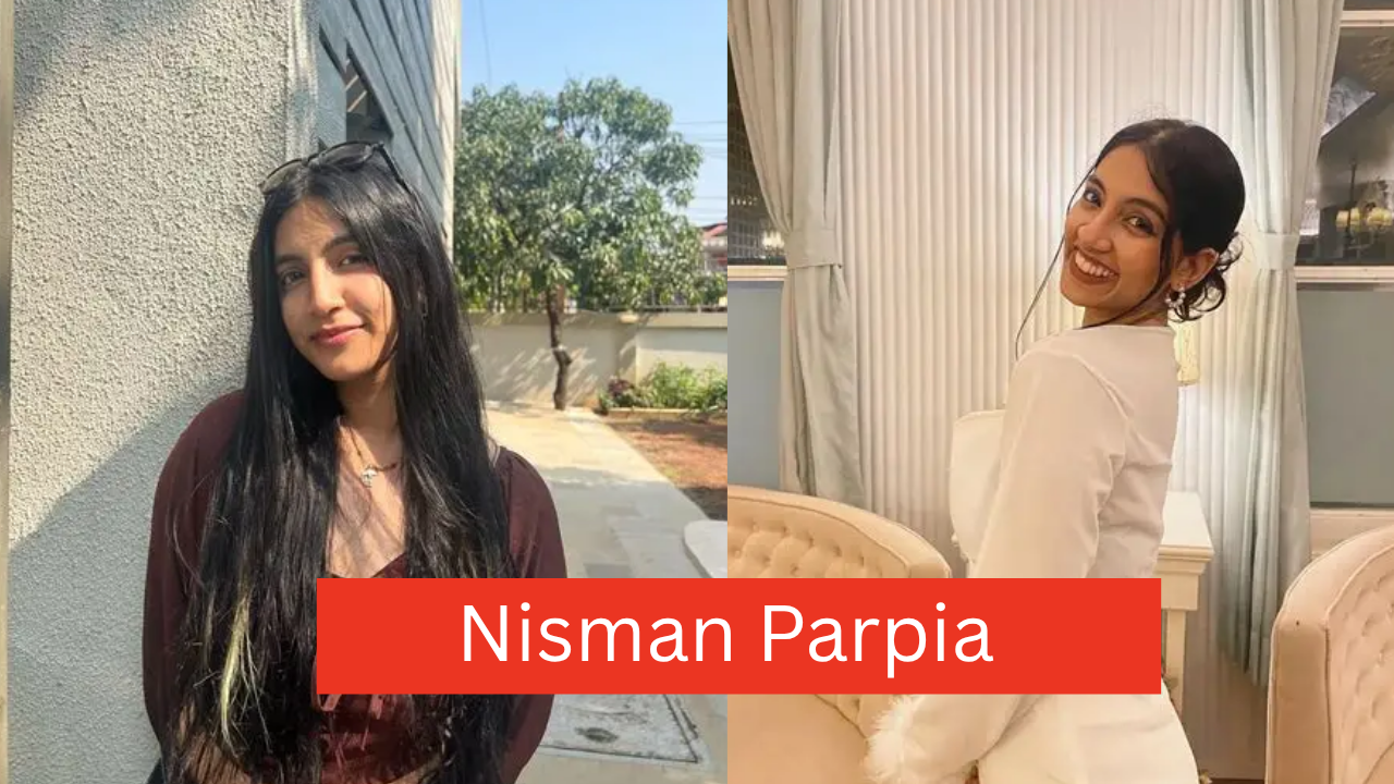Nisman Parpia Age, Biohraphy, Boyfriend, Family 2025