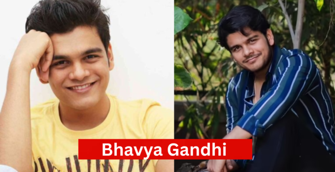 Bhavya Gandhi Age, Biography, Wife, Kids, Shows, Net Worth and More ...