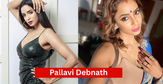 Must-Watch Pallavi Debnath Web Series to Watch and Her Biography 2025 - Bio Talkies