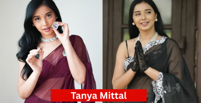 Tanya Mittal Age, Biography, Education, Family, Tv shows, Net Worth and More Info 2025 - Bio Talkies