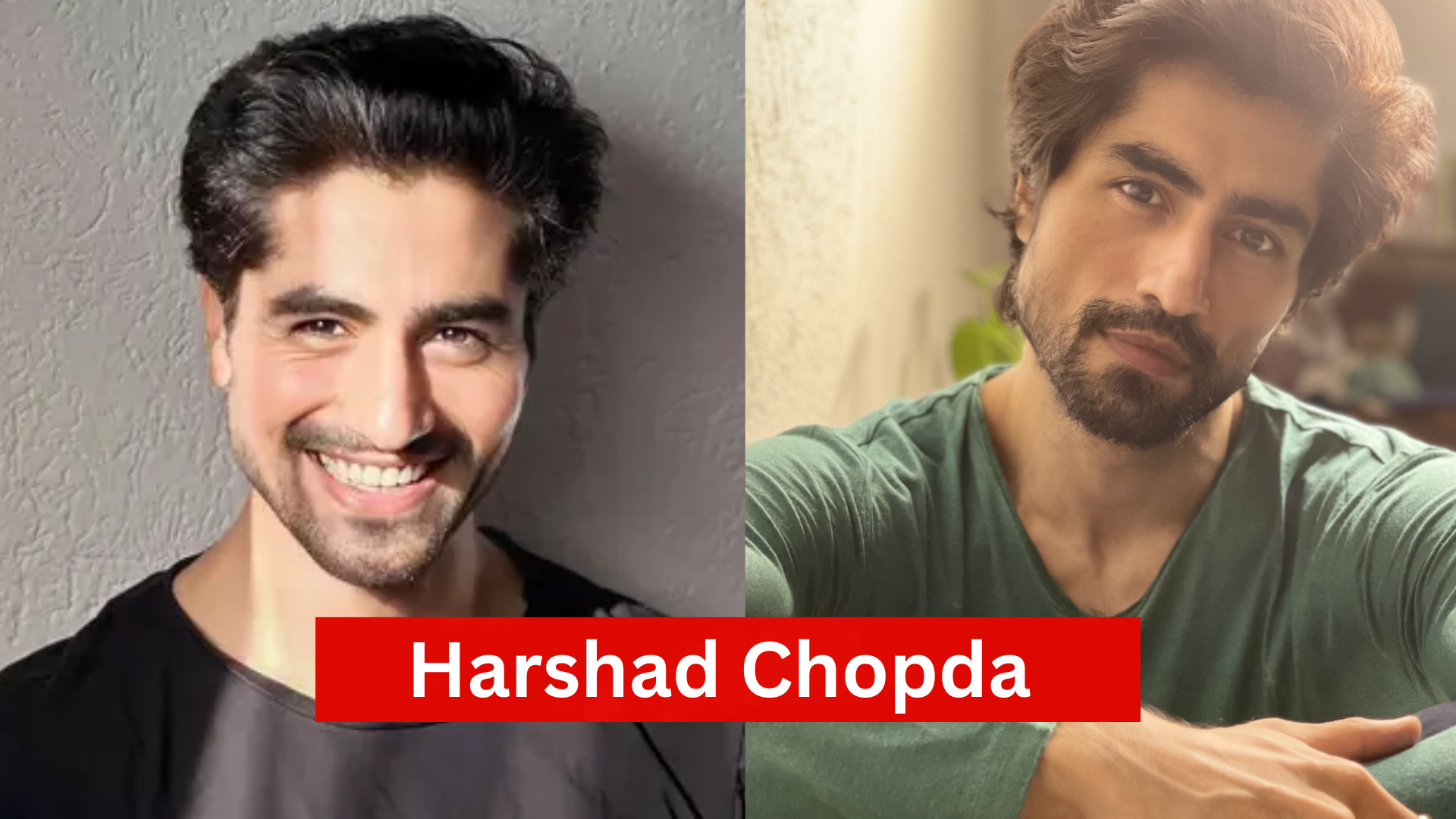 Harshad Chopda Wife, Age, Biography, Shows, Movies, Net Worth and More ...