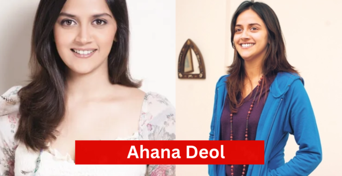 Ahana Deol Movies, Husband, Age, Biography, Father, Family, Net Worth ...