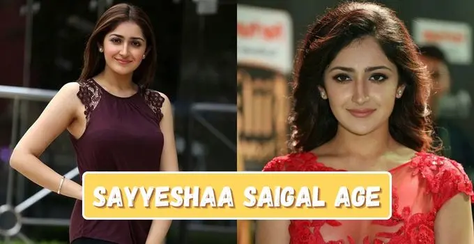 Sayyeshaa Age - Biography, Height, Husband & Net Worth
